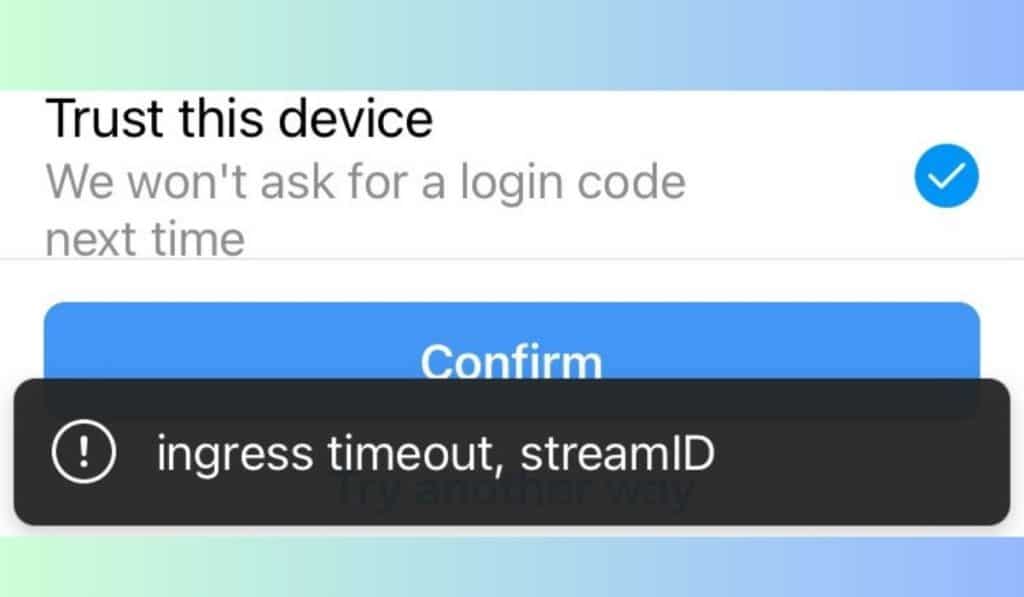 How to fix the "Ingress Timeout, Stream ID" error on Instagram